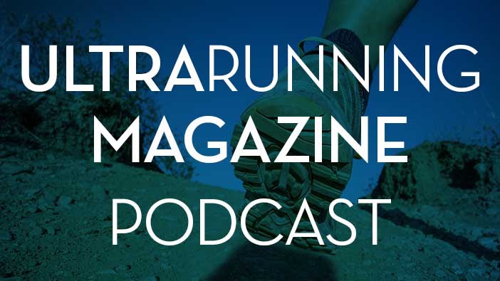 UltraRunning Magazine Podcast - Ultra Running Magazine