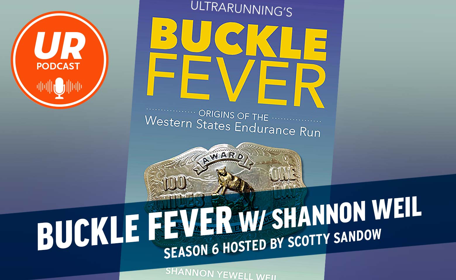 Buckle Fever w/ Shannon Weil - Ultra Running Magazine